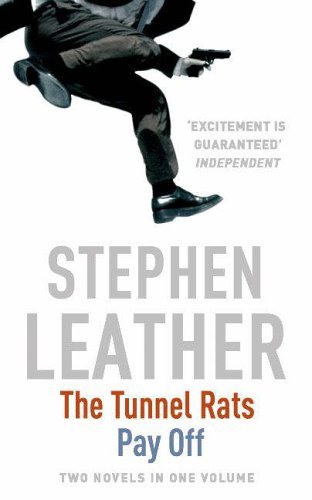 The Tunnel Rats / Pay Off by Stephen Leather | Goodreads