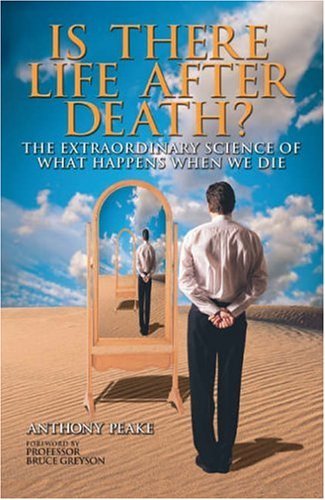 Is There Life After Death? The Extraordinary Science of What Happens ...
