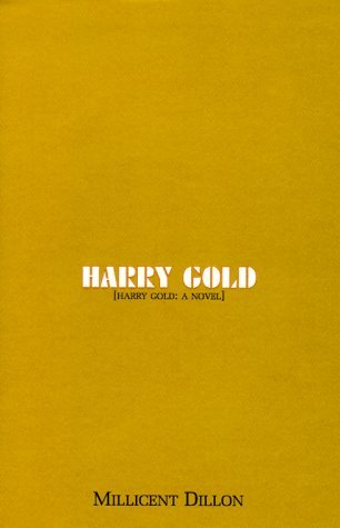 Harry Gold by Millicent Dillon | Goodreads