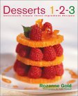 Desserts 1-2-3: Deliciously Simple Three-Ingredient Recipes by Rozanne Gold | Goodreads