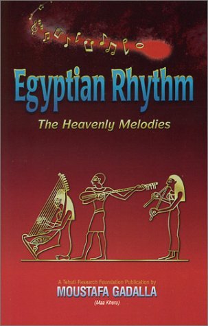 Egyptian Rhythm: The Heavenly Melodies by Moustafa Gadalla | Goodreads