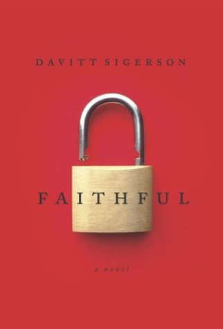 Faithful: A Novel by Davitt Sigerson | Goodreads