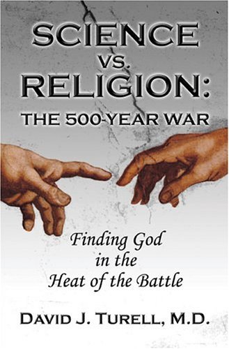 Science Vs Religion: The 500-year War, Finding God In The Heat Of The ...