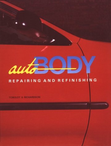 Auto Body: Repairing and Refinishing by William K. Toboldt | Goodreads