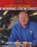 How to Become a Winning Crew Chief by Larry Mcreynolds | Goodreads