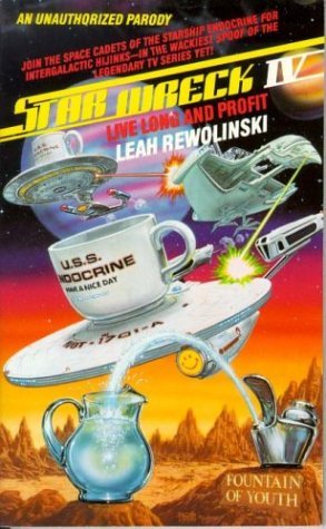 Star Wreck IV: Live Long And Profit by Leah Rewolinski | Goodreads