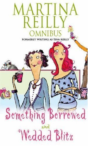 Martina Reilly Omnibus: Something Borrowed, Wedded Blitz by Martina ...