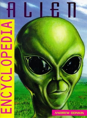Alien Encyclopedia: The Ultimate Alien A-Z by Andrew Donkin | Goodreads