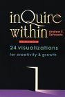 Inquire Within: 24 Visualizations for Creativity & Growth by Andrew E ...
