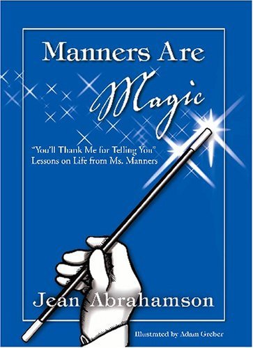 Manners Are Magic: You'll Thank Me for Telling You Lessons on Life from ...