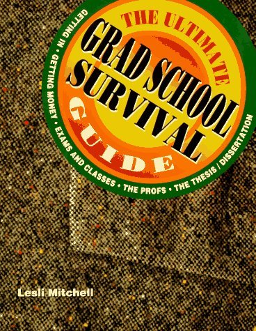 The Ultimate Grad School Survival Guide by Lesli Mitchell | Goodreads