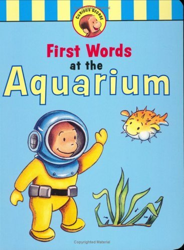 First Words at the Aquarium (Curious George) by Margret Rey | Goodreads