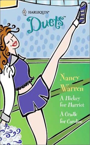 A Hickey for Harriet / A Cradle for Caroline by Nancy Warren | Goodreads