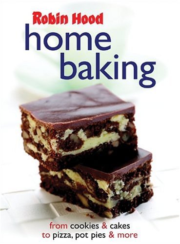 Robin Hood Home Baking: From Cookies & Cakes to Pizza, Pot Pies & More ...