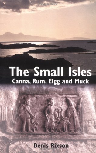 The Small Isles: Canna, Rum, Eigg and Muck by Denis Rixson | Goodreads