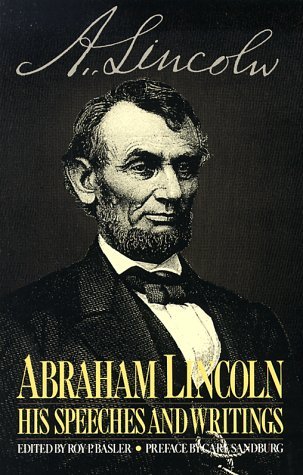 Abraham Lincoln; His Speeches and Writings by Abraham Lincoln | Goodreads