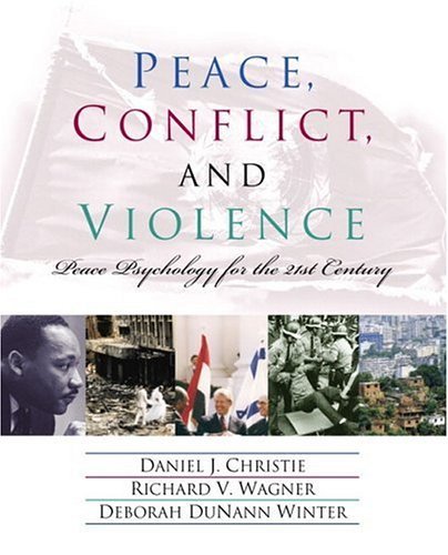 Peace, Conflict, and Violence: Peace Psychology for the 21st Century by ...