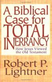 Biblical Case for Total Inerrancy, A by Robert P. Lightner | Goodreads
