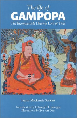 The Life of Gampopa: The Incomparable Dharma Lord of Tibet by Jampa ...