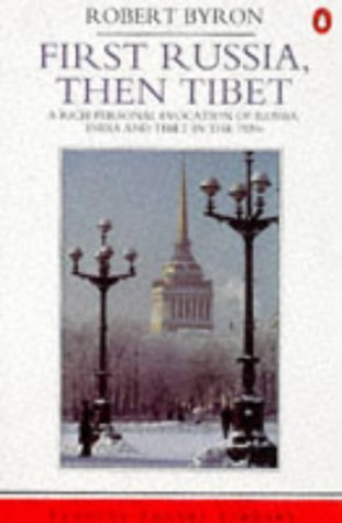 First Russia, Then Tibet (Penguin Travel Library) by Robert Byron ...