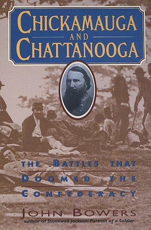 Chickamauga and Chattanooga: The Battles That Doomed the Confederacy by ...