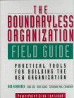 The Boundaryless Organization Field Guide : Practical Tools or Building ...