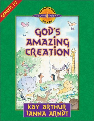 God's Amazing Creation: Genesis, Chapters 1 and 2 by Kay Arthur | Goodreads