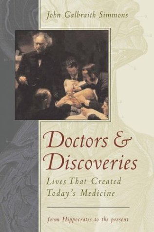 Doctors and Discoveries: Lives That Created Today's Medicine by John ...