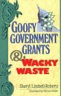 Goofy Government Grants & Wacky Waste by Sheryl Lindsell-Roberts ...