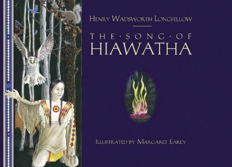The Song of Hiawatha by Margaret Early | Goodreads