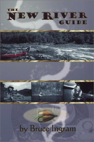 The New River Guide by Bruce Ingram | Goodreads