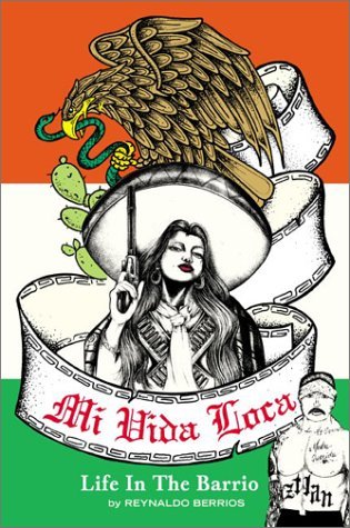 Mi Vida Loca: Life in the Barrio by Reynaldo Berrios | Goodreads