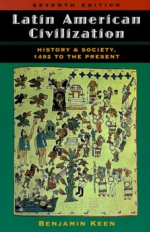 Latin American Civilization: History And Society, 1492 To The Present ...