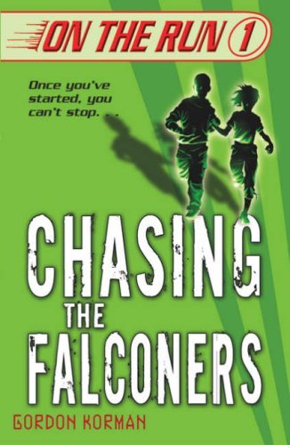 Chasing the Falconers (On the Run) (On the Run) by Gordon Korman | Goodreads