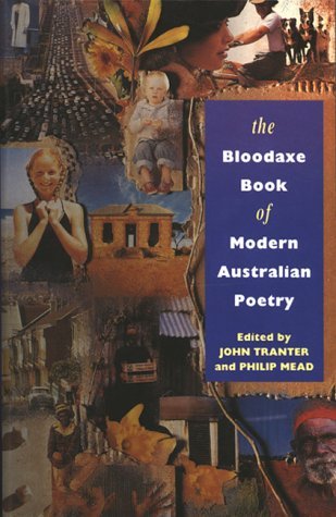 The Bloodaxe Book of Modern Australian Poetry by John Tranter | Goodreads