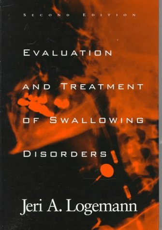 Evaluation and Treatment of Swallowing Disorders by Jeri A. Logemann ...