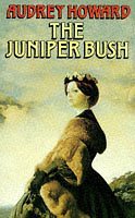 The Juniper Bush by Audrey Howard | Goodreads