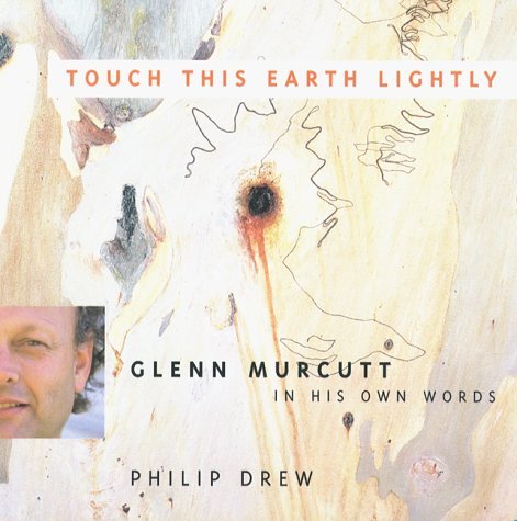 Touch This Earth Lightly: Glenn Murcutt in His Own Words by Philip Drew ...