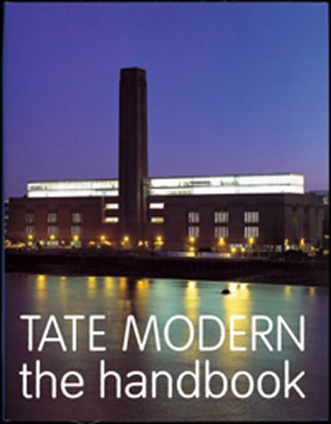 Tate Modern : The Handbook by I Blazwick | Goodreads