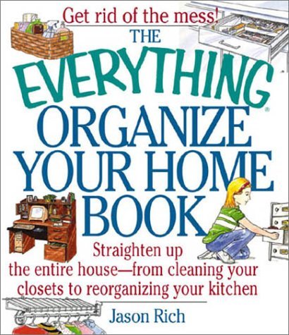 Everything Organize Your Home (Everything Series) by Jason R. Rich ...