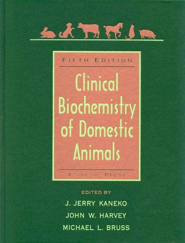 Clinical Biochemistry of Domestic Animals, Fifth Edition by Jiro J ...