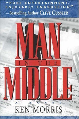 Man in the Middle by Kenneth M. Morris | Goodreads