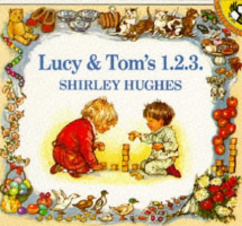 Lucy and Tom's 1 2 3 by Shirley Hughes | Goodreads