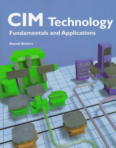 Cim Technology: Fundamentals and Applications by Russell Biekert ...
