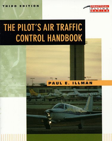 The Pilot's Air Traffic Control Handbook by Paul E. Illman | Goodreads