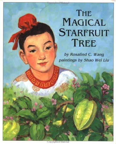The Magical Starfruit Tree: A Chinese Folktale by Rosalind C. Wang ...
