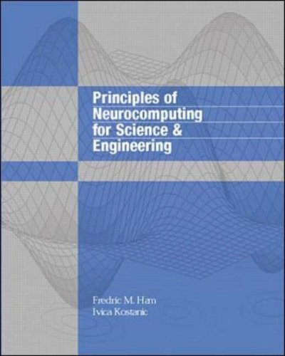 Principles of Neurocomputing for Science and Engineering by Fredric M ...