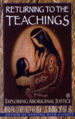 Returning To The Teachings: Exploring The Aboriginal Justice by Rupert ...