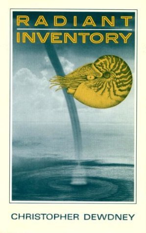 The Radiant Inventory by Christopher Dewdney | Goodreads