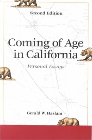 Coming Of Age In California: Personal Essays by Gerald W. Haslam ...